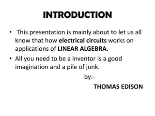 Electrical circuits in concept of linear algebra | PPTX