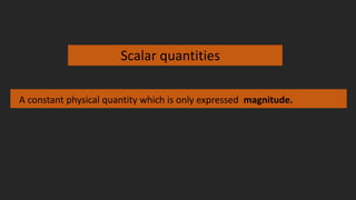 Scalar and Vector Quantity Explained ! | PPT
