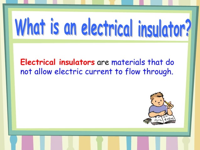 Electrical Conductors And Insulators | PPT | Chemistry | Science