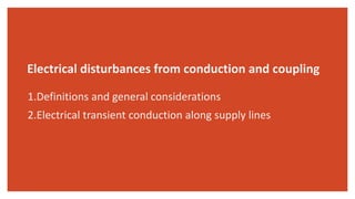 Electrical disturbances from conduction and coupling.pptx