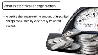 Electrical energy meter | PPTX