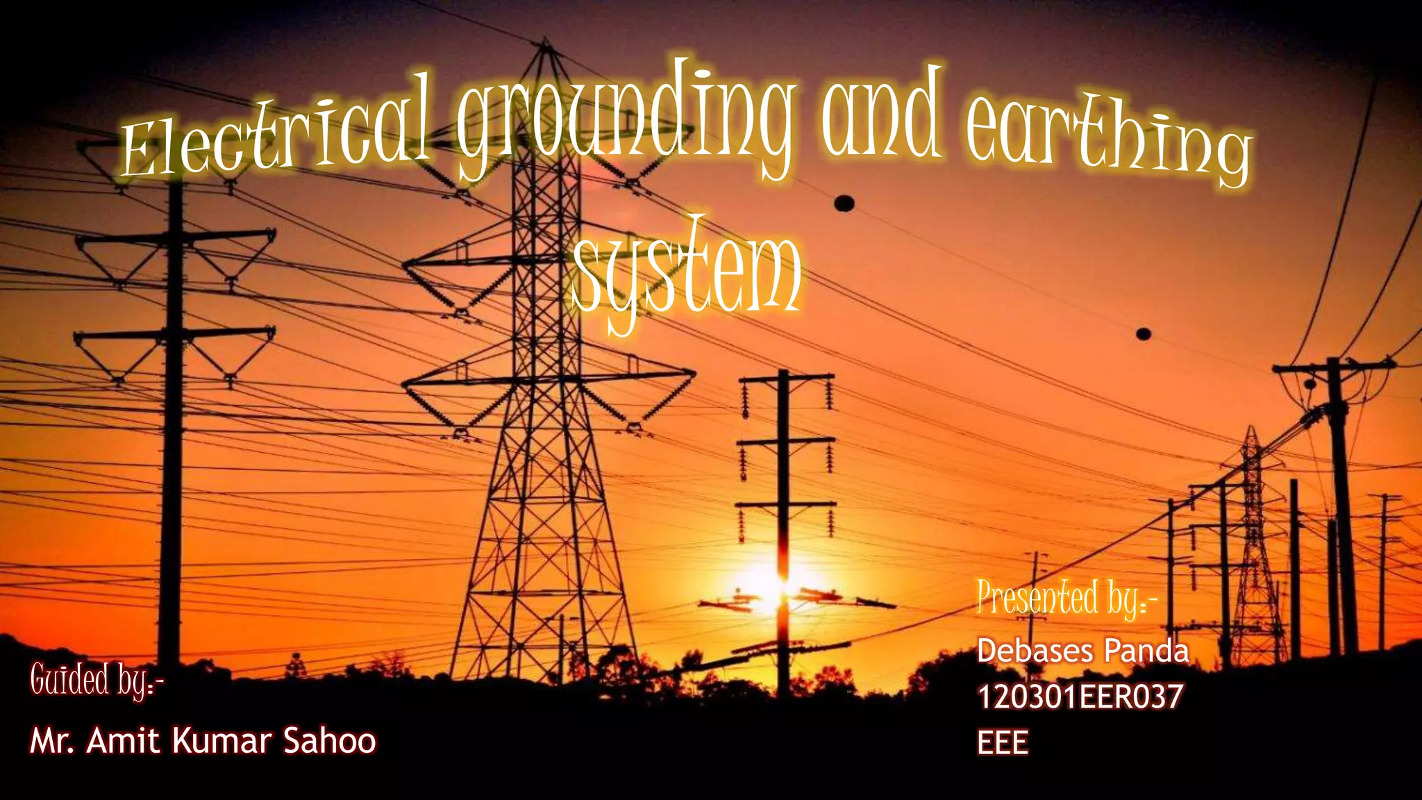 Electrical grounding and earthing | PPTX