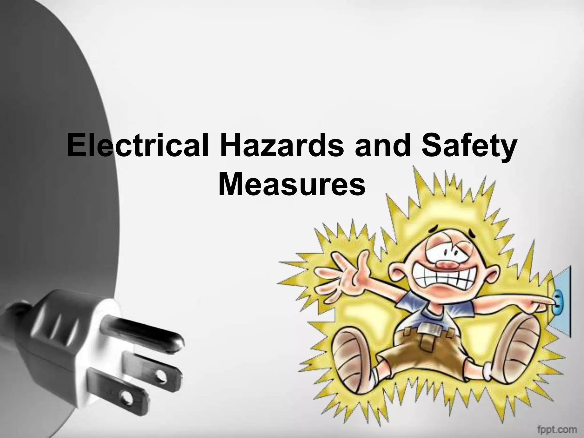 Electrical hazards and safety measures | PPTX