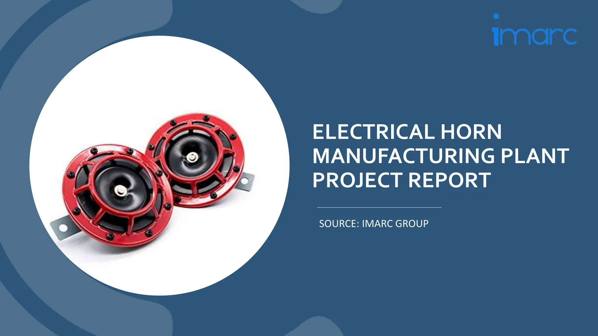 Electrical Horn Manufacturing Project Report 2023 Edition | PPTX