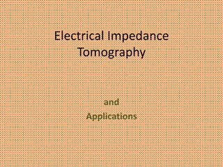 Electrical impedance tomography | PPTX
