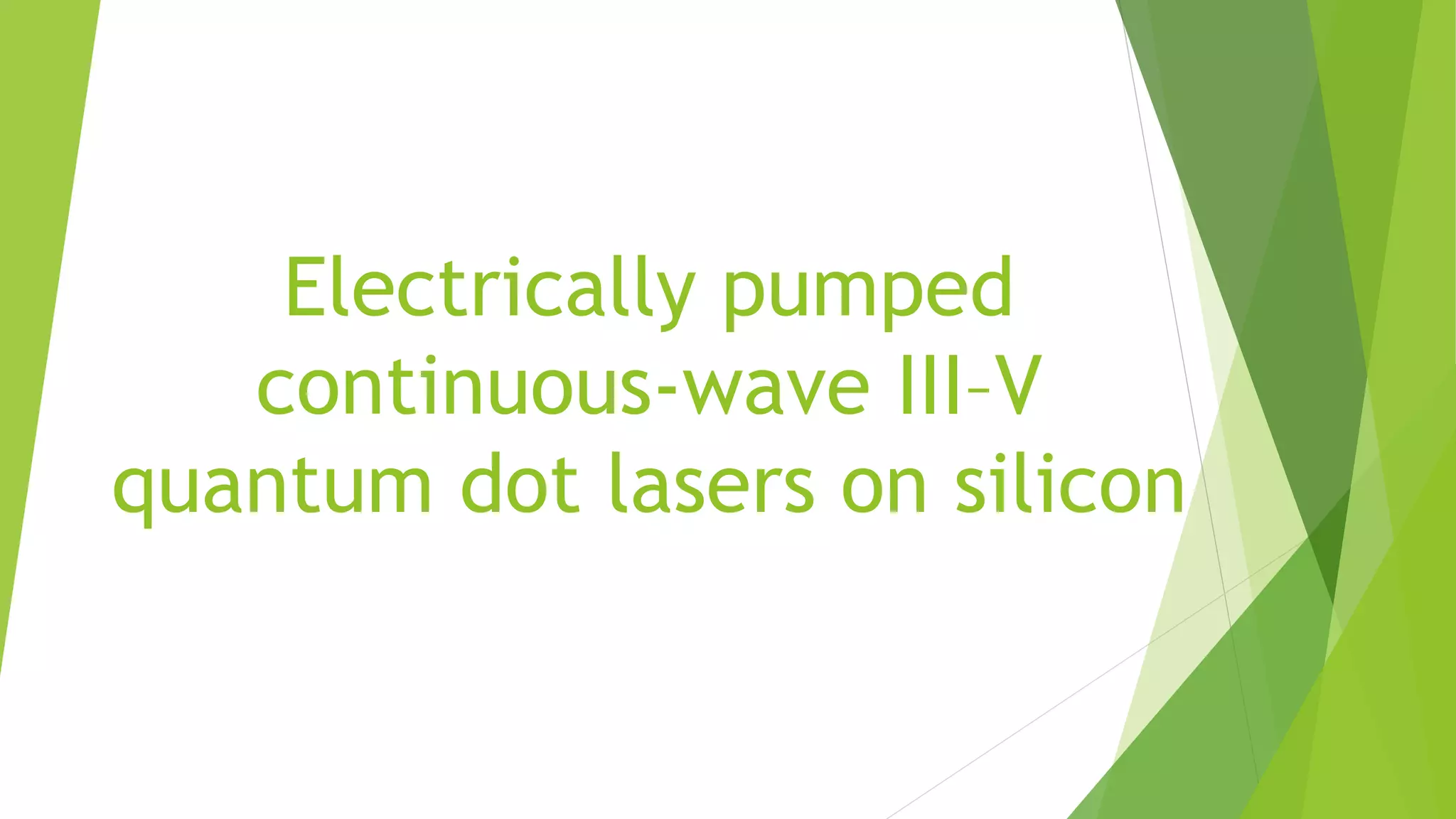 Electrically pumped continuous wave iii–v quantum dot lasers on silicon. | PPT