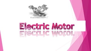 Electrical motor | PPTX