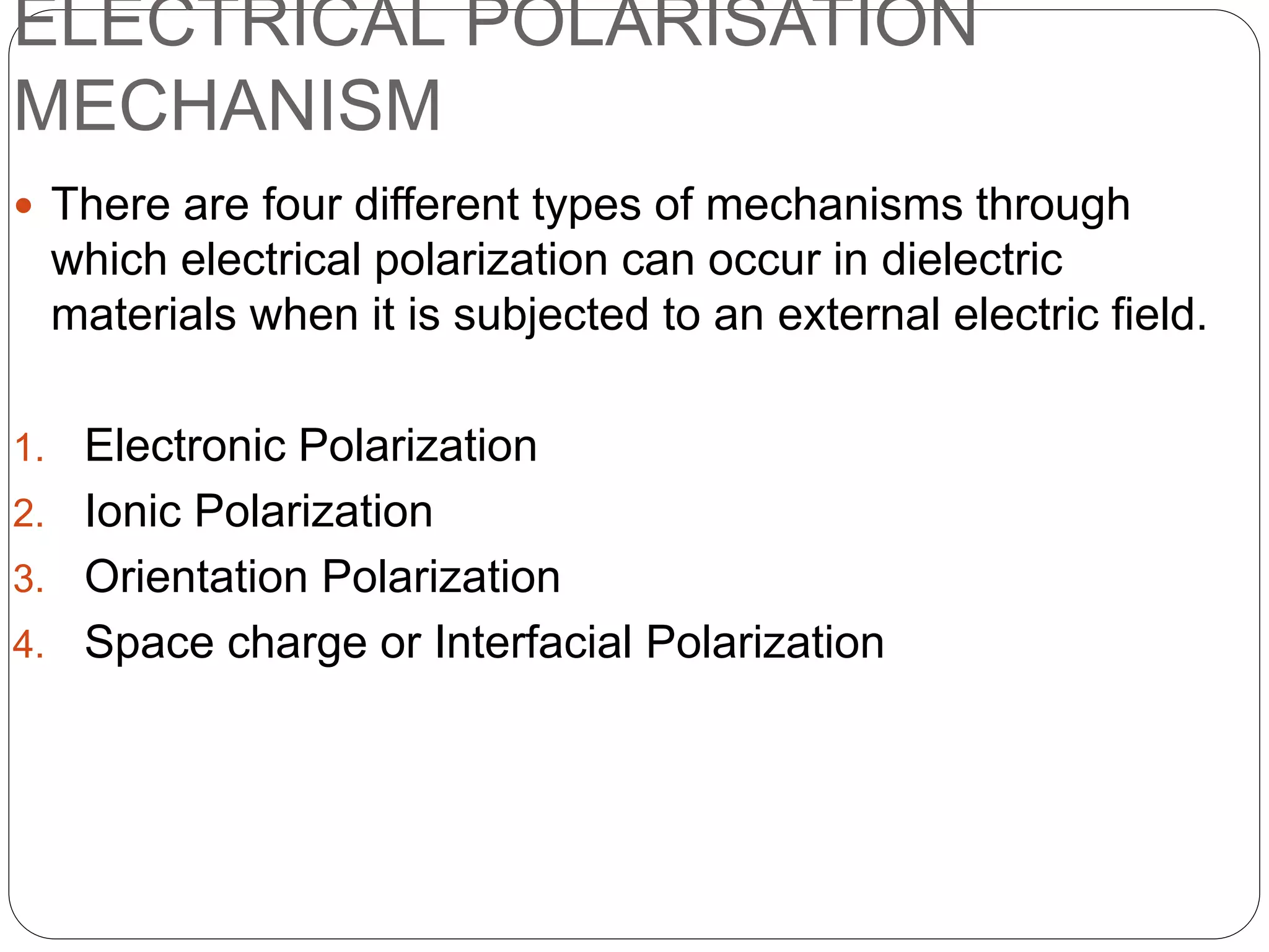Electrical polarization mechanisms | PPTX