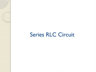 Electrical power and machine -L4-review -RLC Circuit.pptx