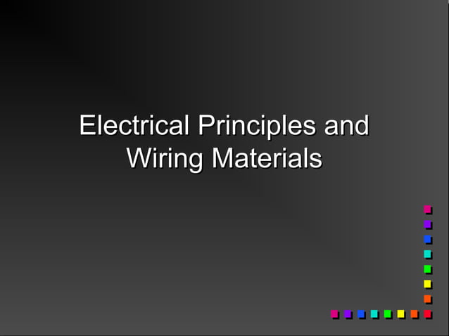 Electrical Principles and Wiring Materials.ppt