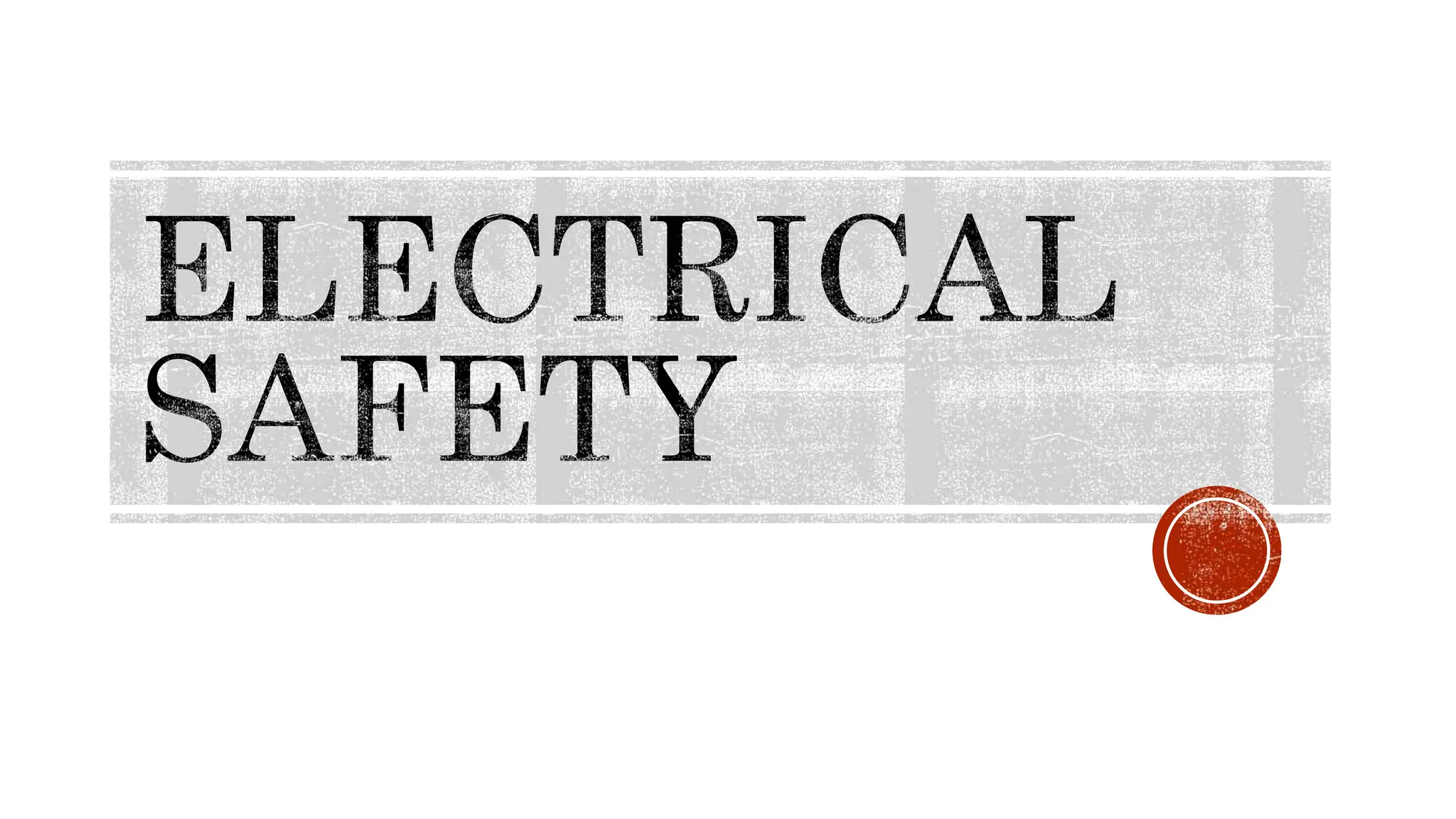 Electrical safety in INSTALLATION AND MAINTENANCE OF ELECTRICAL ...