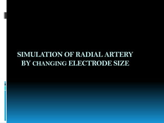 Electrical simulation of radial artery using comsol.....presentation | PPTX