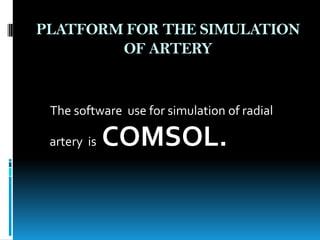 Electrical simulation of radial artery using comsol.....presentation | PPTX