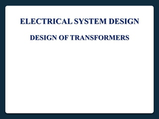 Electrical System Design transformer 4.pptx