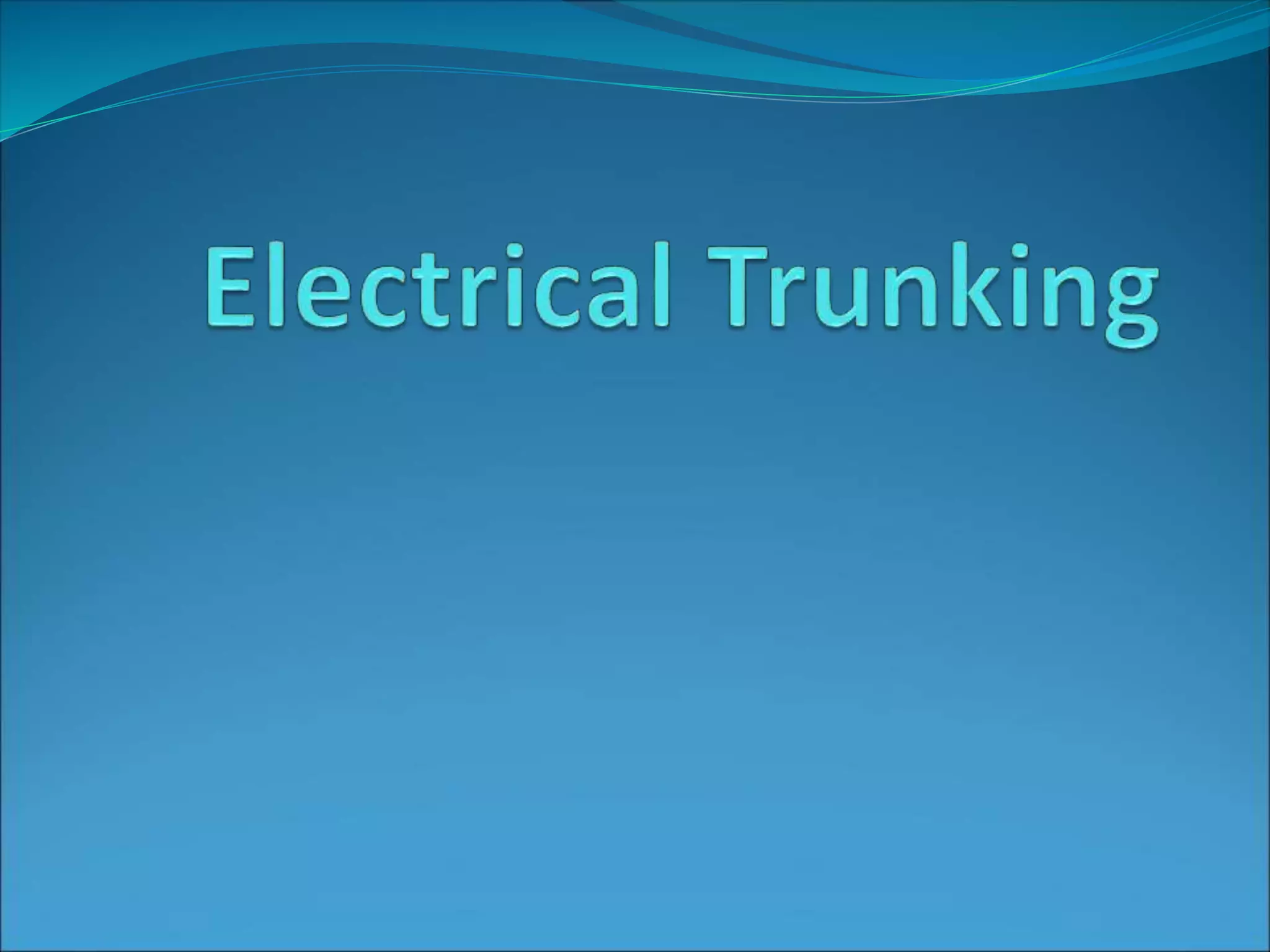 Electrical Trunking.ppt