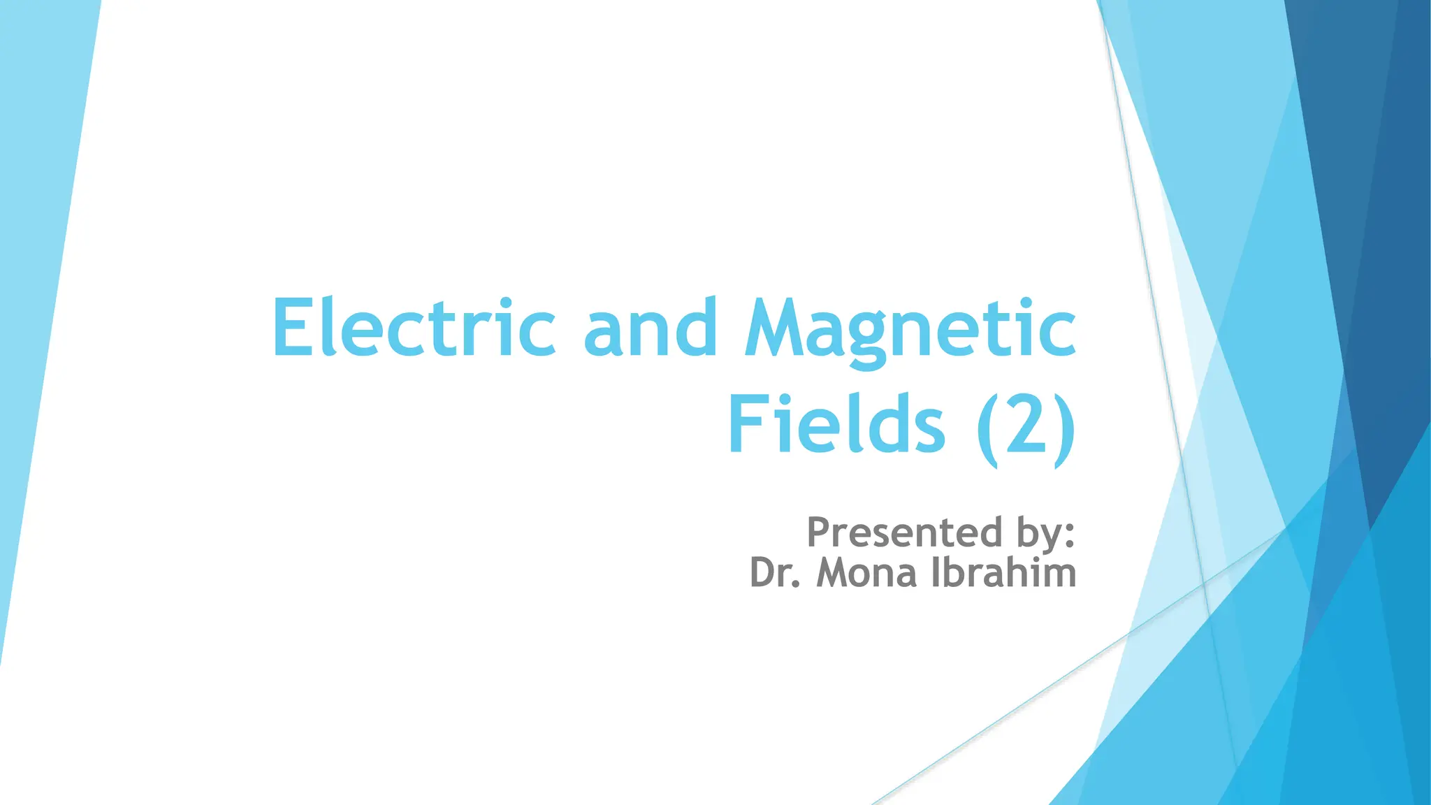 Electric and Magnetic Fields (2)-Lecture 14.pptx