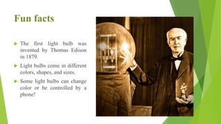 Electric Bulb.pptx Bulbs are commonly used electrical devices that ...
