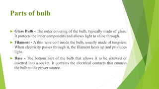 Electric Bulb.pptx Bulbs are commonly used electrical devices that ...