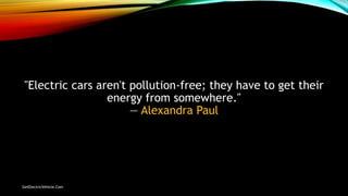 Electric Car Quotes: The Best Quotes about Electric Vehicle | PPTX