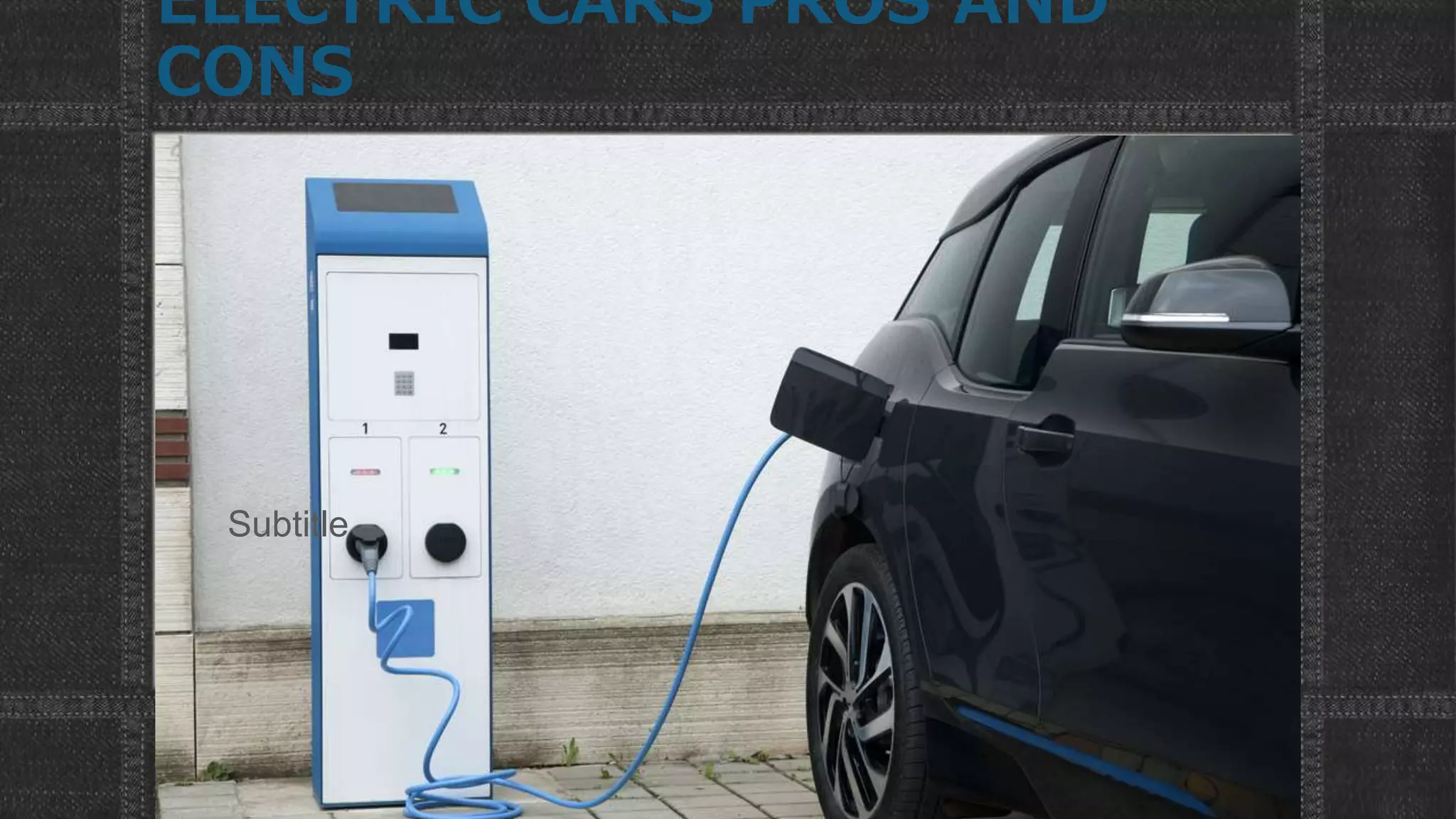 Electric cars pros and cons | PPTX