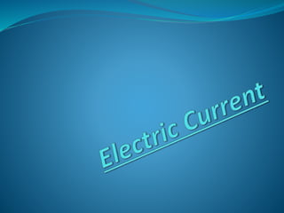 Electric current | PPTX