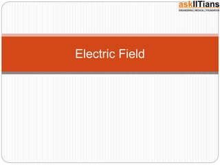 Electric Field | Physics | PPTX
