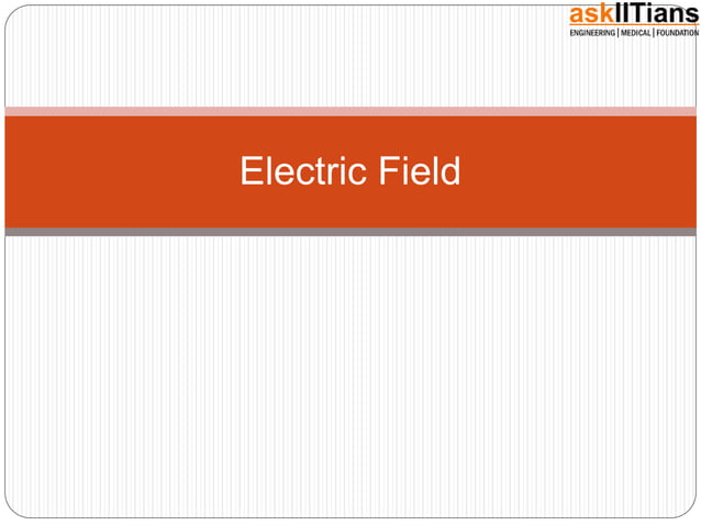Electric Field | Physics | PPTX