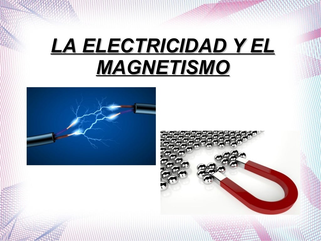 ELECTRICIDAD Y MAGNETISMO