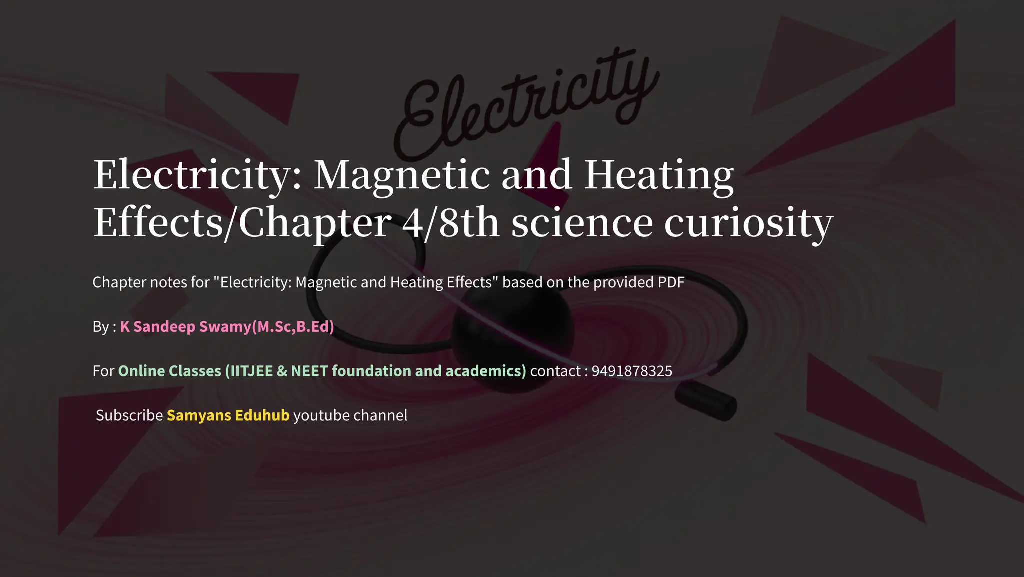 Electricity-Magnetic-and-Heating-Effects 4th Chapter/8th-science-curiosity.pdf/by sandeep swamy ...