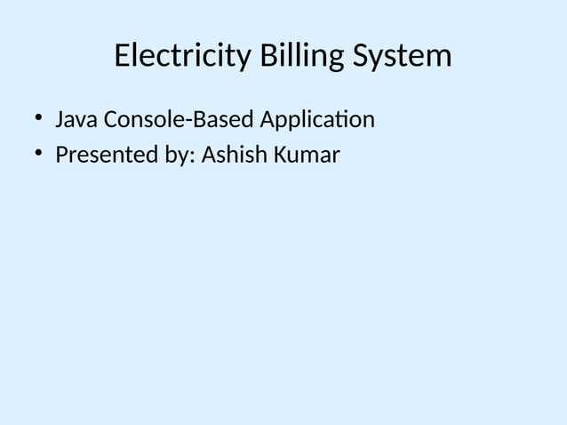 Electricity billing system contain java console application | PPTX
