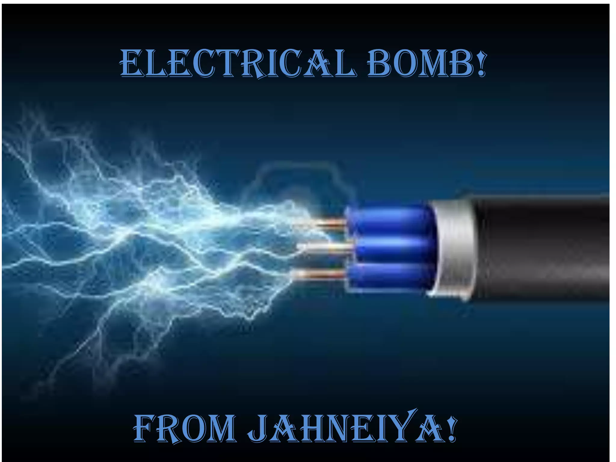 Electricity bomb jahneiyah | PPT