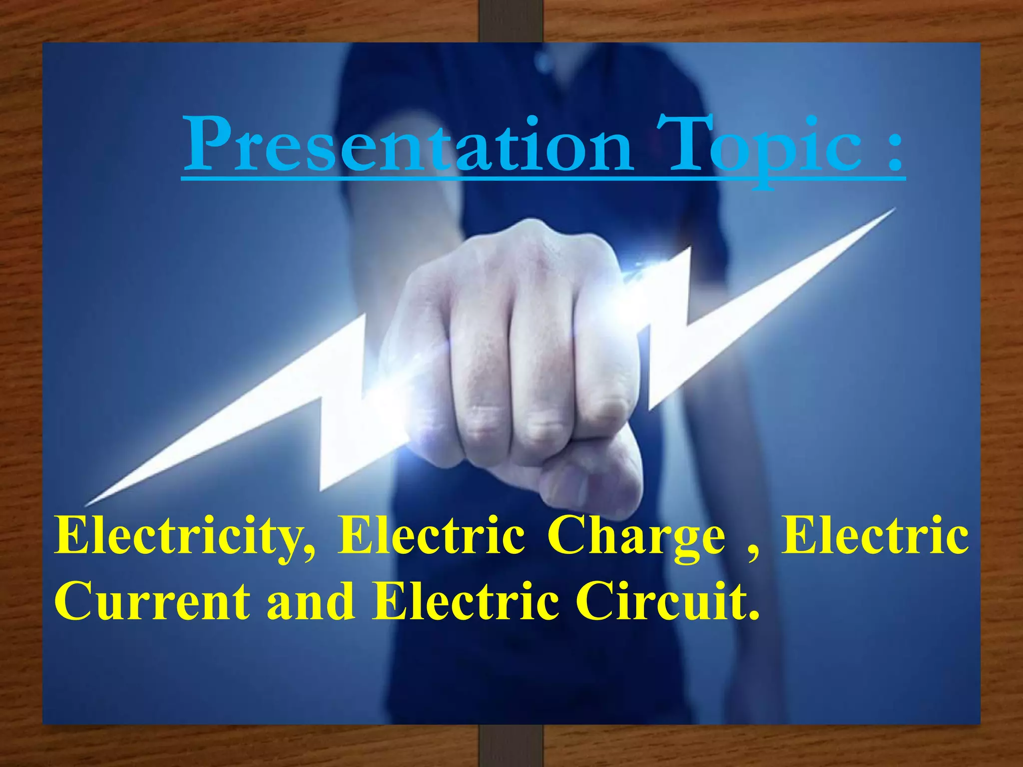 Electricity,electric charge,electric current and electric circuit | PPTX