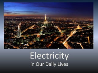 Uses Of Electricity In Our Daily Life