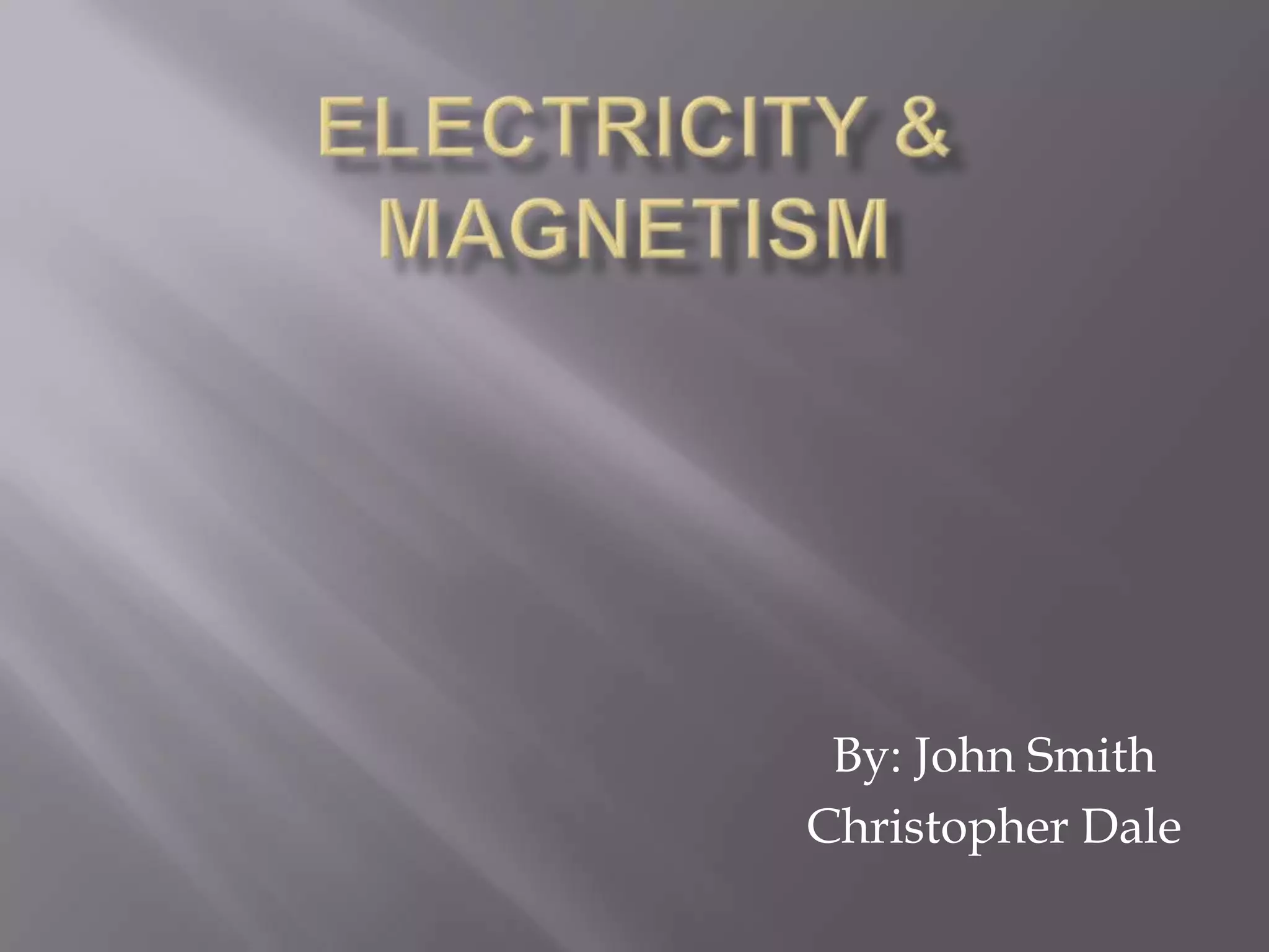 Electricity & magnetism | PPTX | Physics | Science
