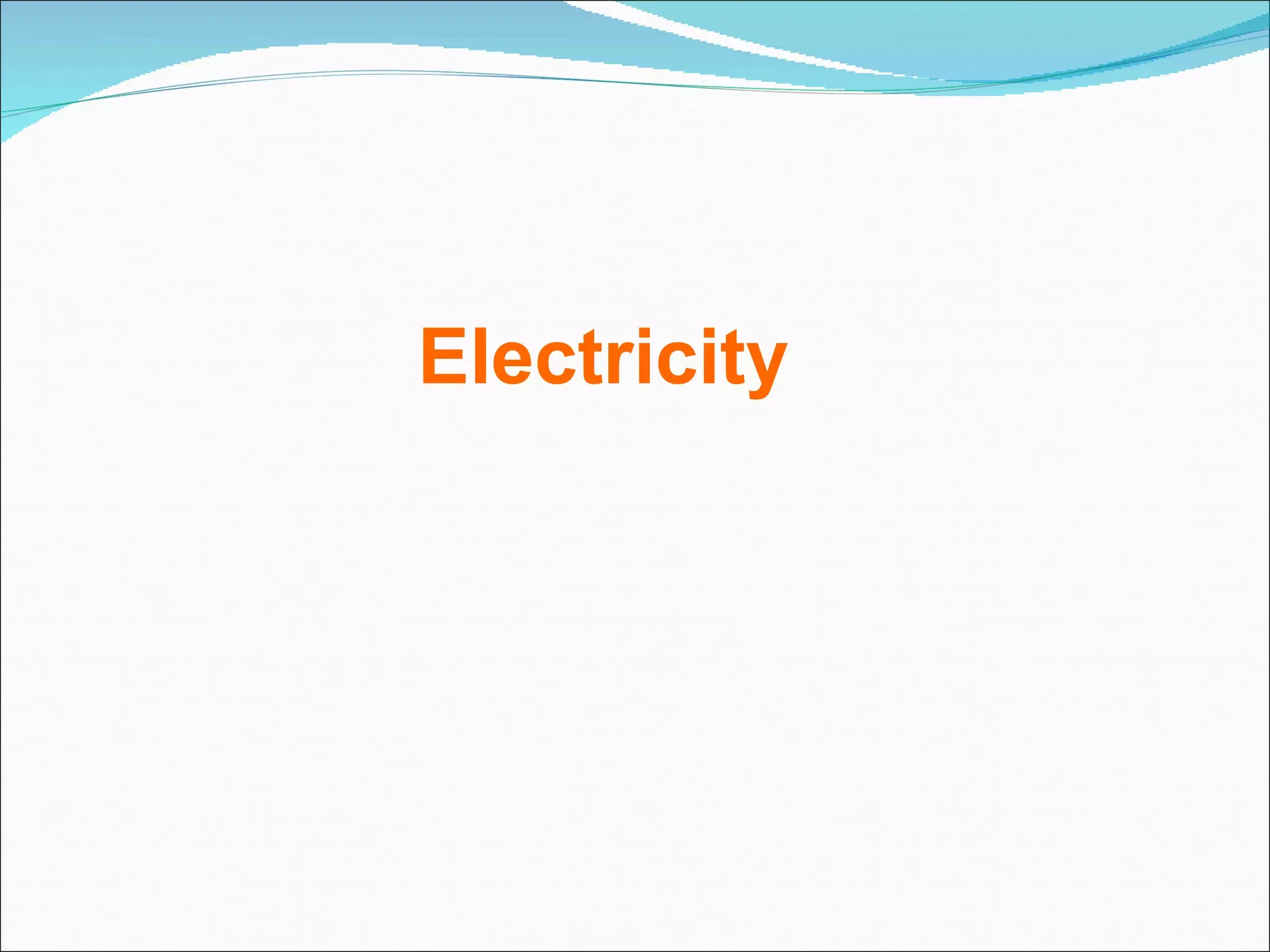 ELECTRICITY AND MAGNETISM | PPT