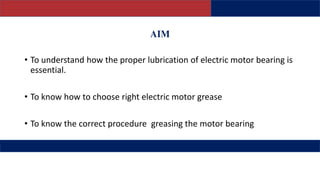 Electric motor bearing lubrication by aung | PPTX