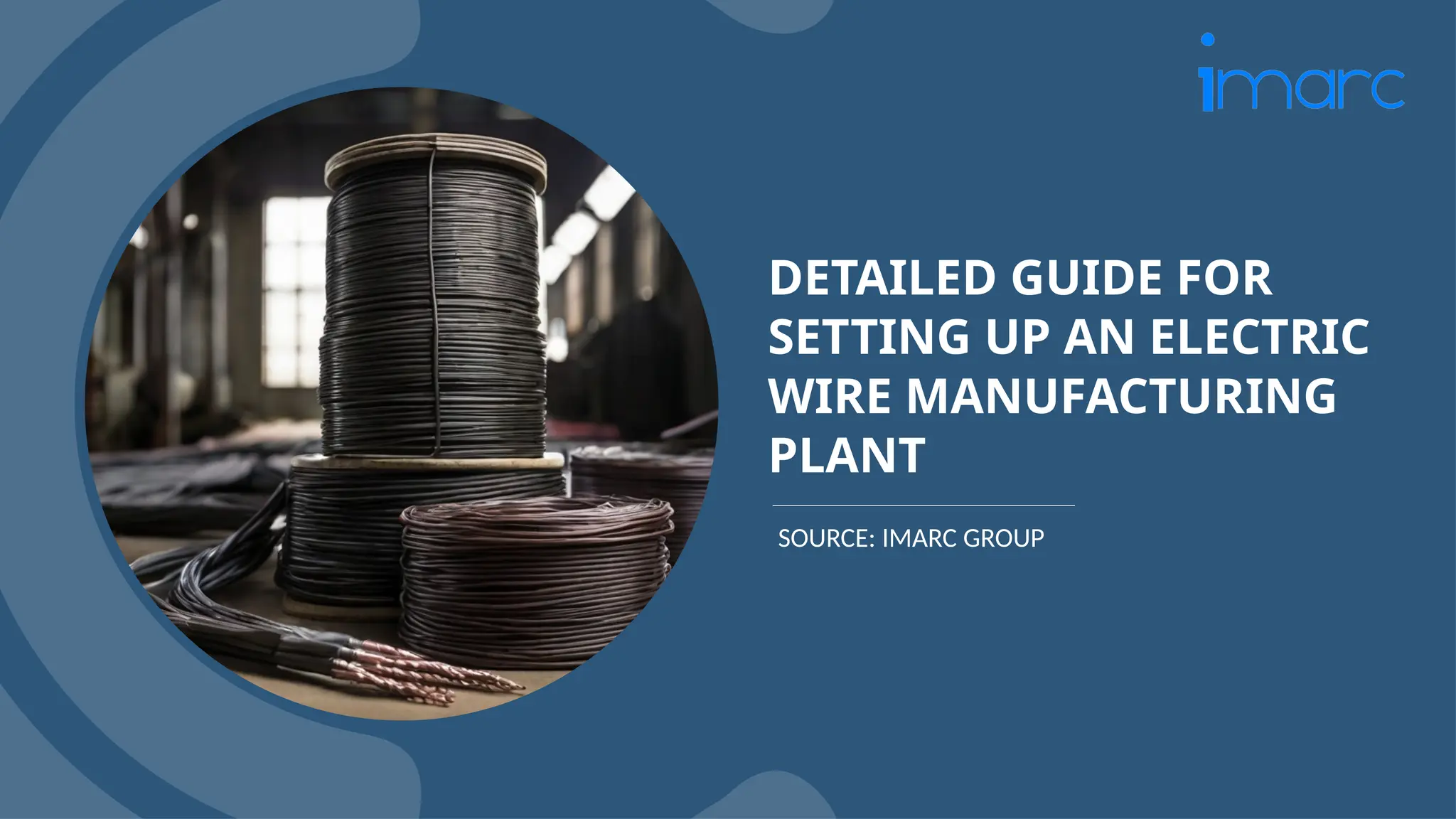 Electric Wire Manufacturing Project Report 2024 Edition | PPTX