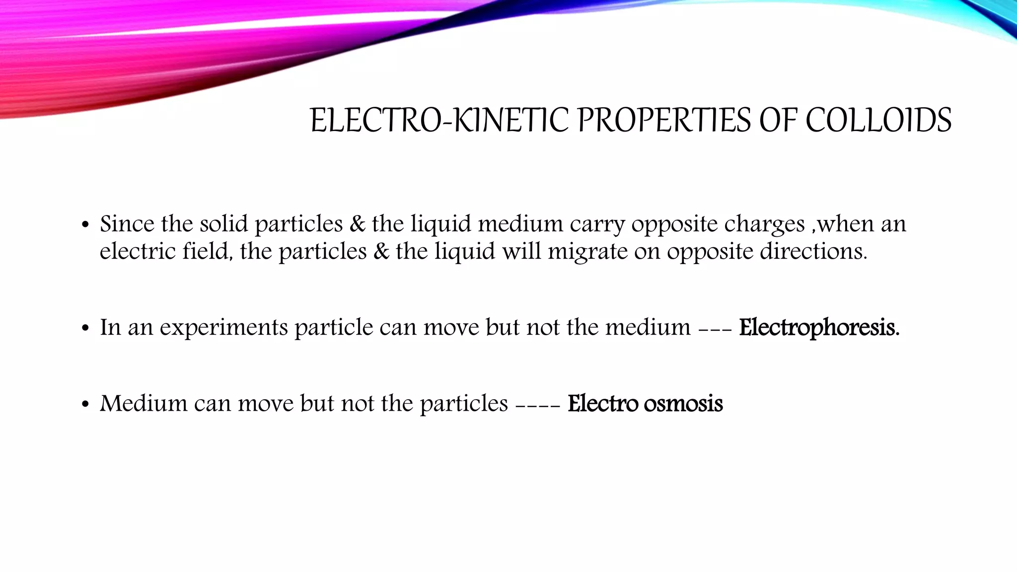 Electro osmosis ,colligative propertries of colloids ,electrokinetic ...