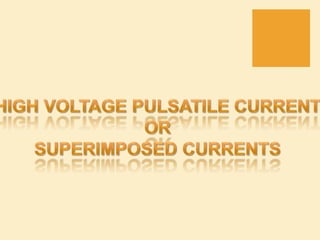 high voltage pulsating current | PPTX