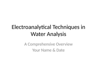 Electroanalytical_Techniques_Water_Analysis_Presentation.pptx