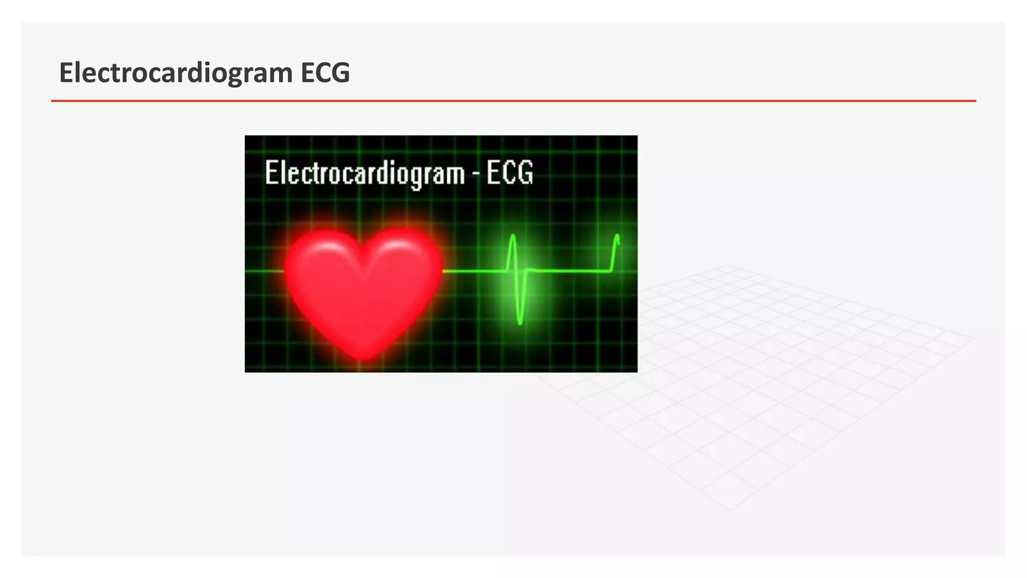 Electrocardiogram ECG | PPT