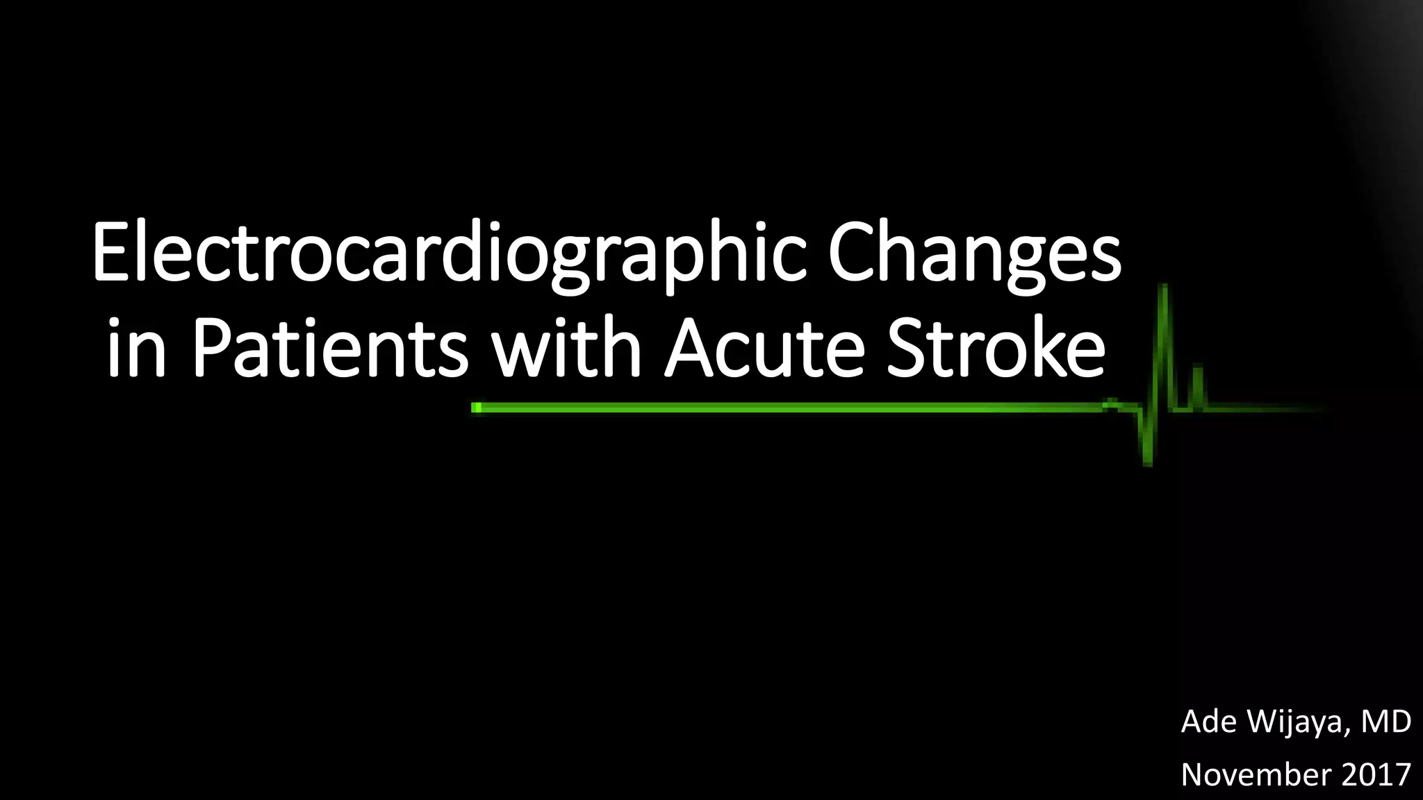 Electrocardiographic Changes in Acute Stroke | PPTX