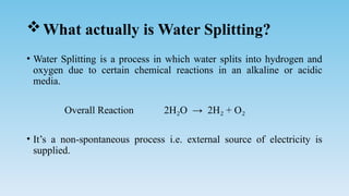 Electrochemical Water Splitting for the production of H2.pptx