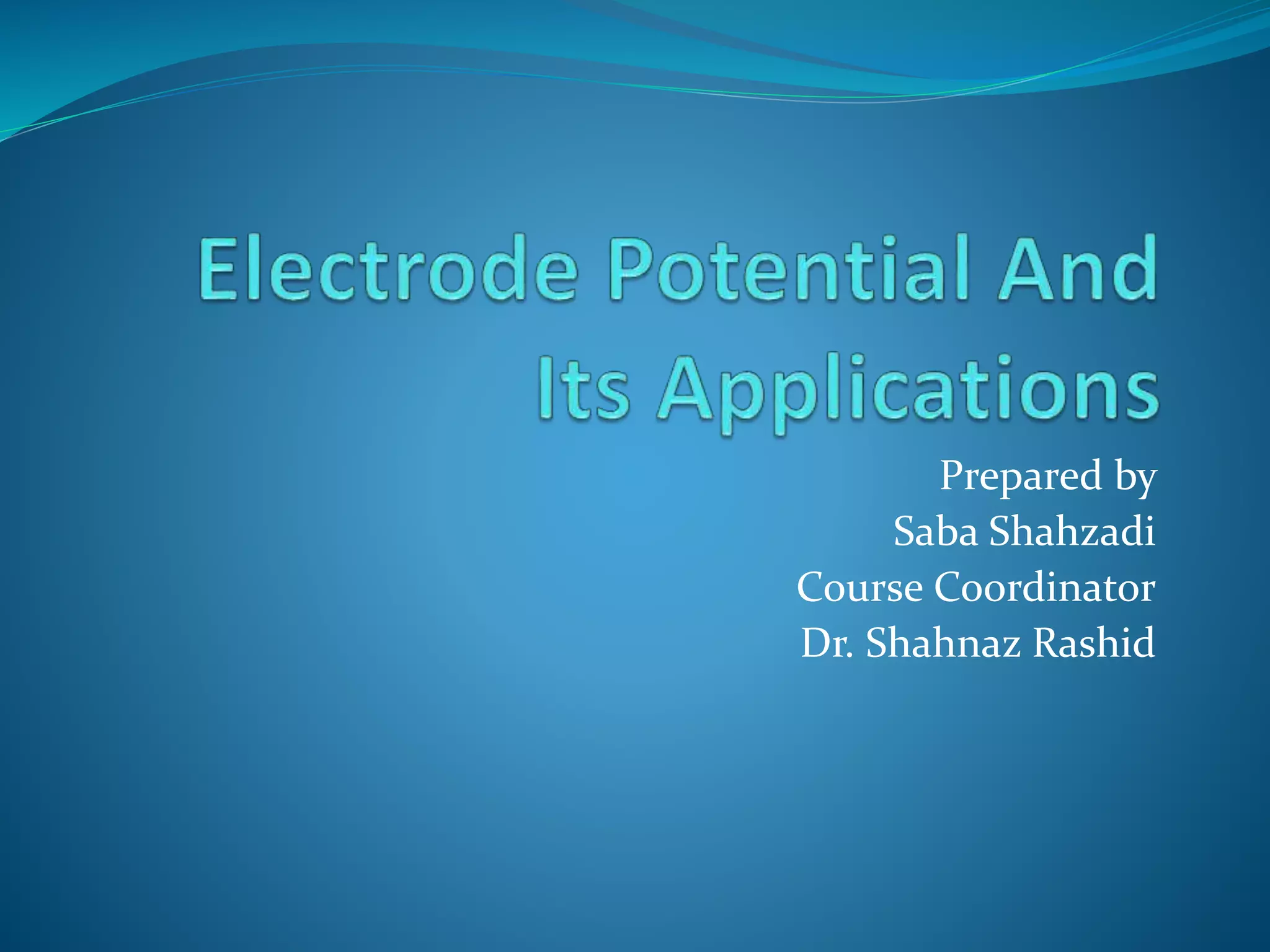 Electrode potential and its applications | PPTX