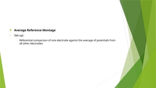 Electrodes and montages lectures for all | PPTX