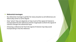 Electrodes and montages lectures for all | PPTX