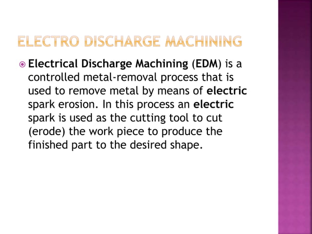 Electro discharge machining | PPTX