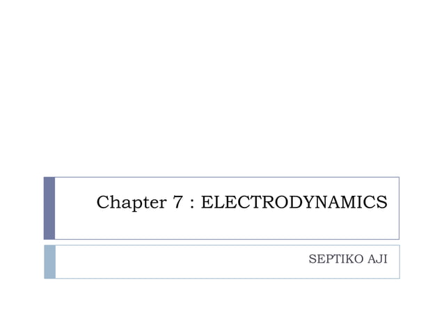 ELECTRODYNAMICS | PPTX