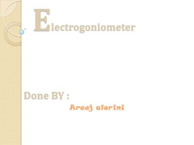 Electrogoniometer | PPTX | Physics | Science