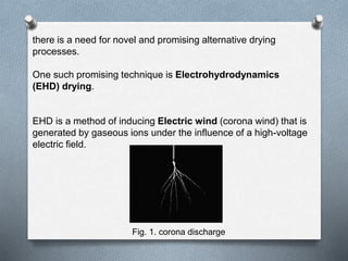 Electrohydrodynamic drying | PPTX
